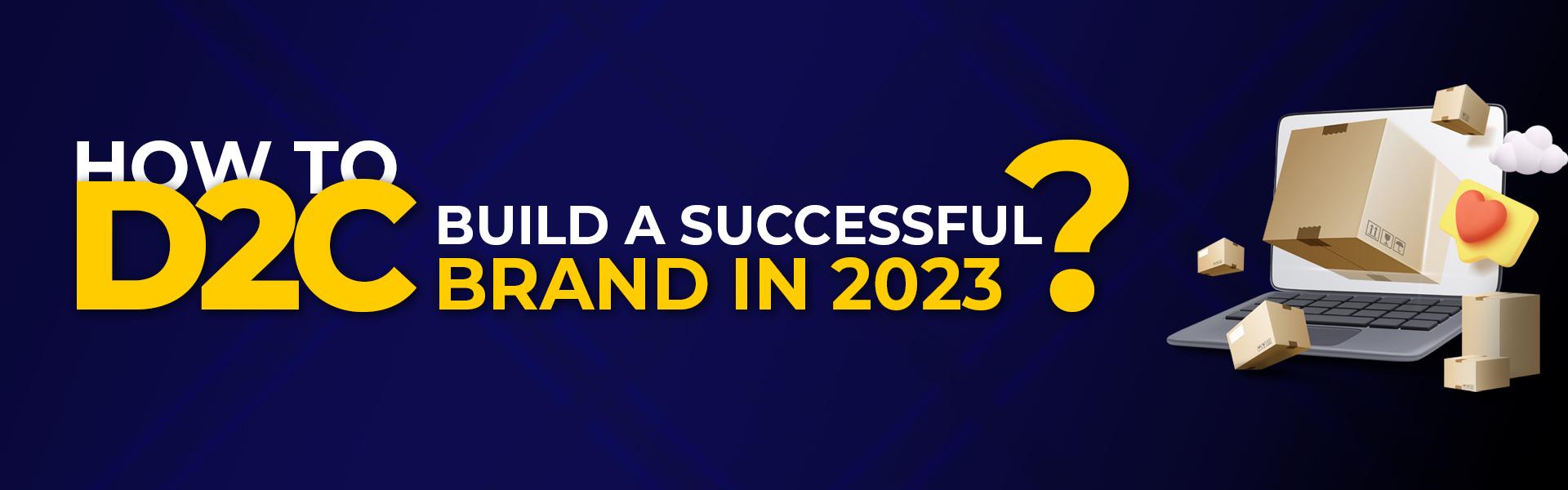 Build A Successful D2C Brand in 2023 | Blog | Rey Ecom Ops