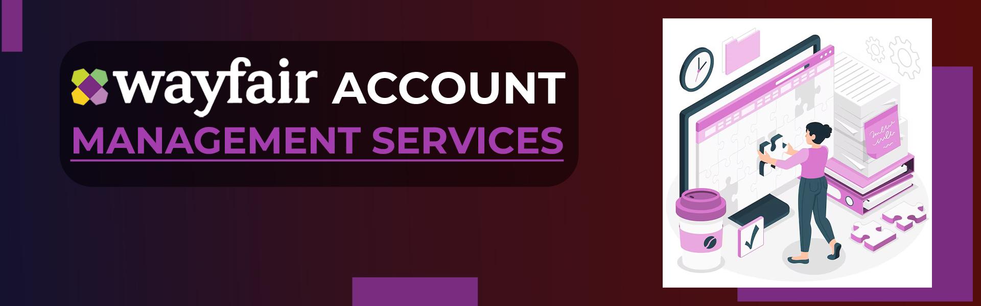Wayfair Account Management services | Ecommerce VA