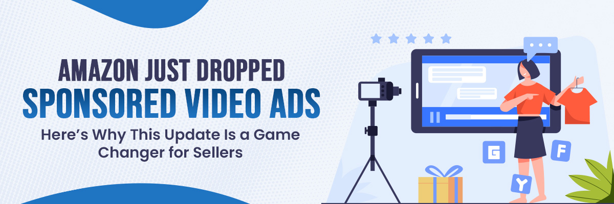 Amazon Sponsored Video Ads Update | Amazon PPC Management