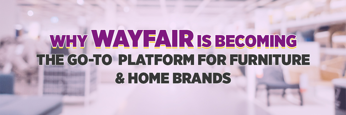Wayfair Account Management Services for Home Brands