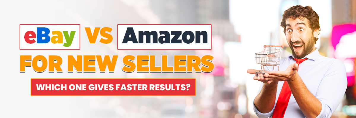 eBay vs Amazon: New Sellers & Ecommerce Account Management